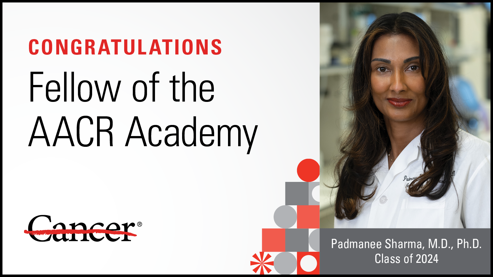 AACR: MD Anderson's Padmanee Sharma elected Fellow of the AACR Academy ...