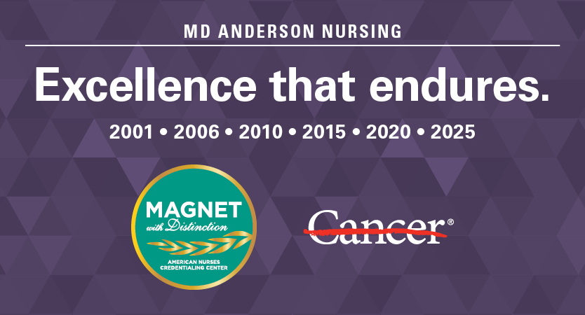 MD Anderson earns sixth Magnet designation for excellence in nursing ...