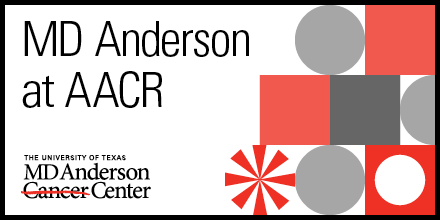 UT MD Anderson at AACR | UT MD Anderson